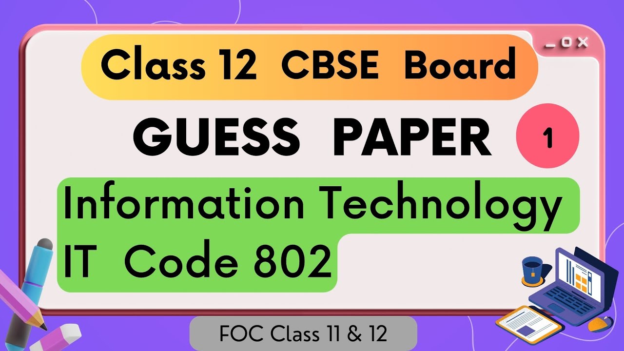 Guess Paper 1 Class 12 Information Technology IT Code 802 CBSE Board ...