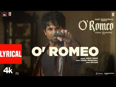 O'Romeo (Lyrical Video) | Shahid Kapoor | Arijit Singh | Triptii Dimri | Vishal Bhardwaj | Gulzar