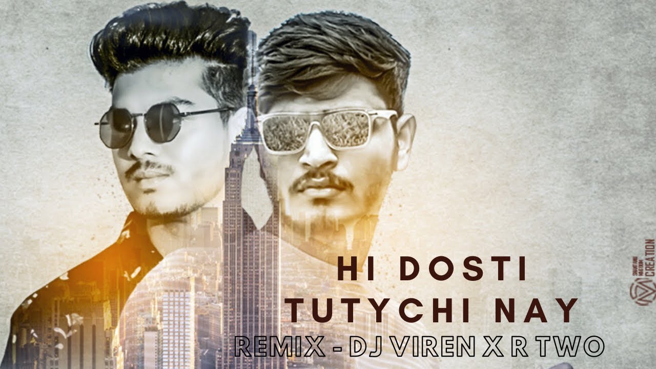 Hi Dosti Tutychi Nay- DJ Viren R Two Kolhapur - YouTube