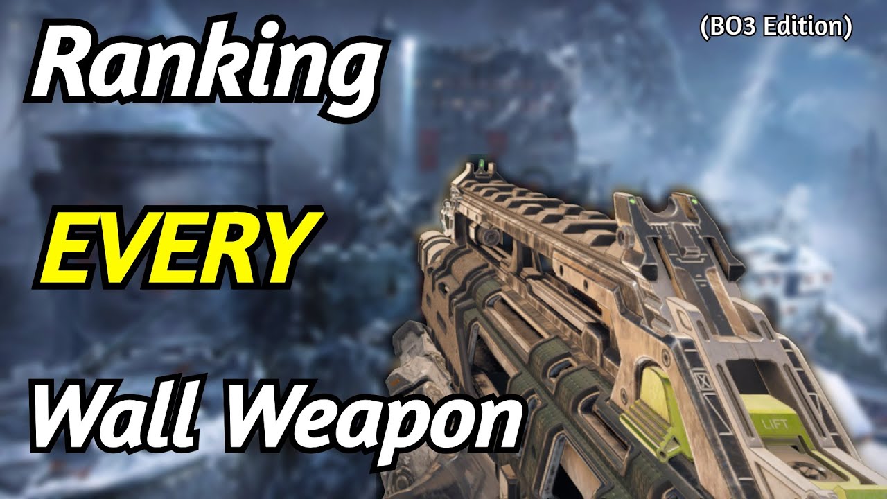 Ranking EVERY Wall Weapon in BO3 Zombies - YouTube