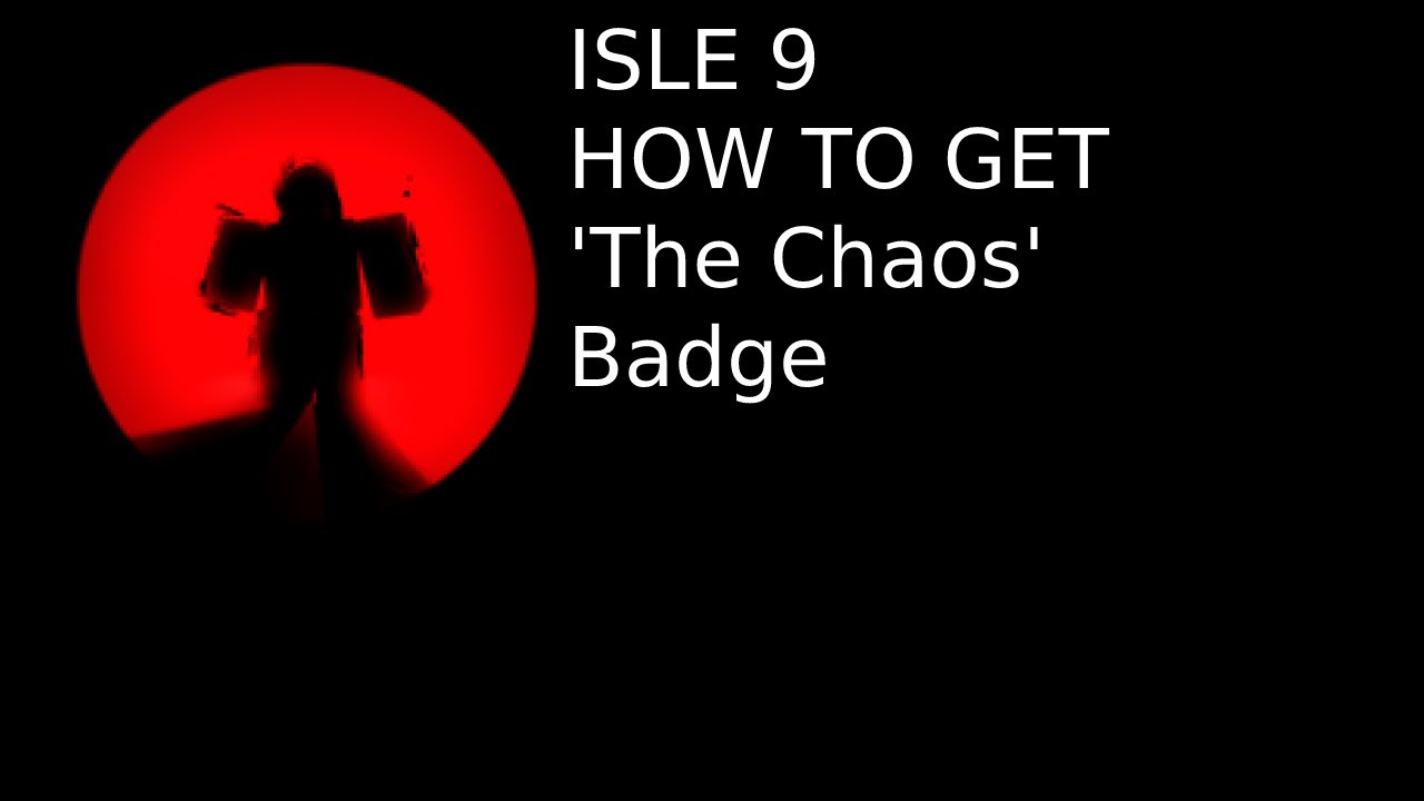 How to get 'The Chaos' Badge and 'Island Modifier' title | Isle, 9 ...