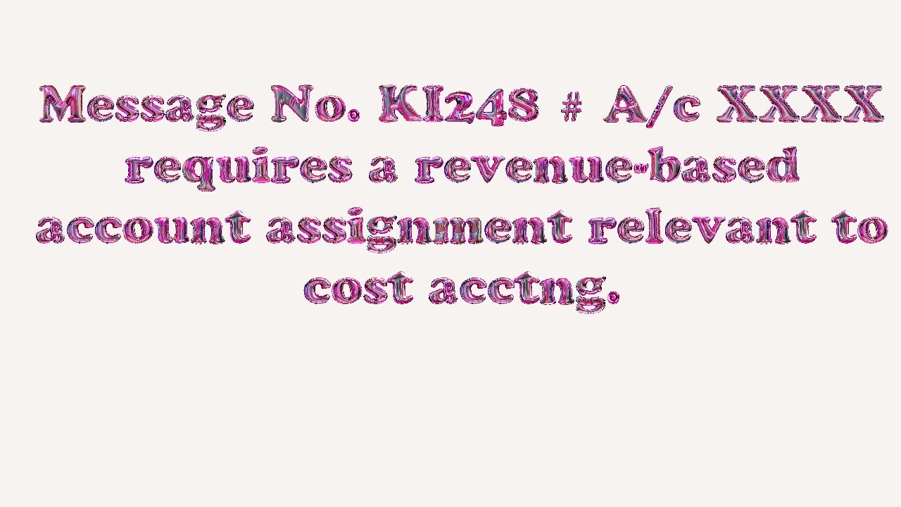 Message No. KI248 # A/c XXXX requires a revenue-based account ...