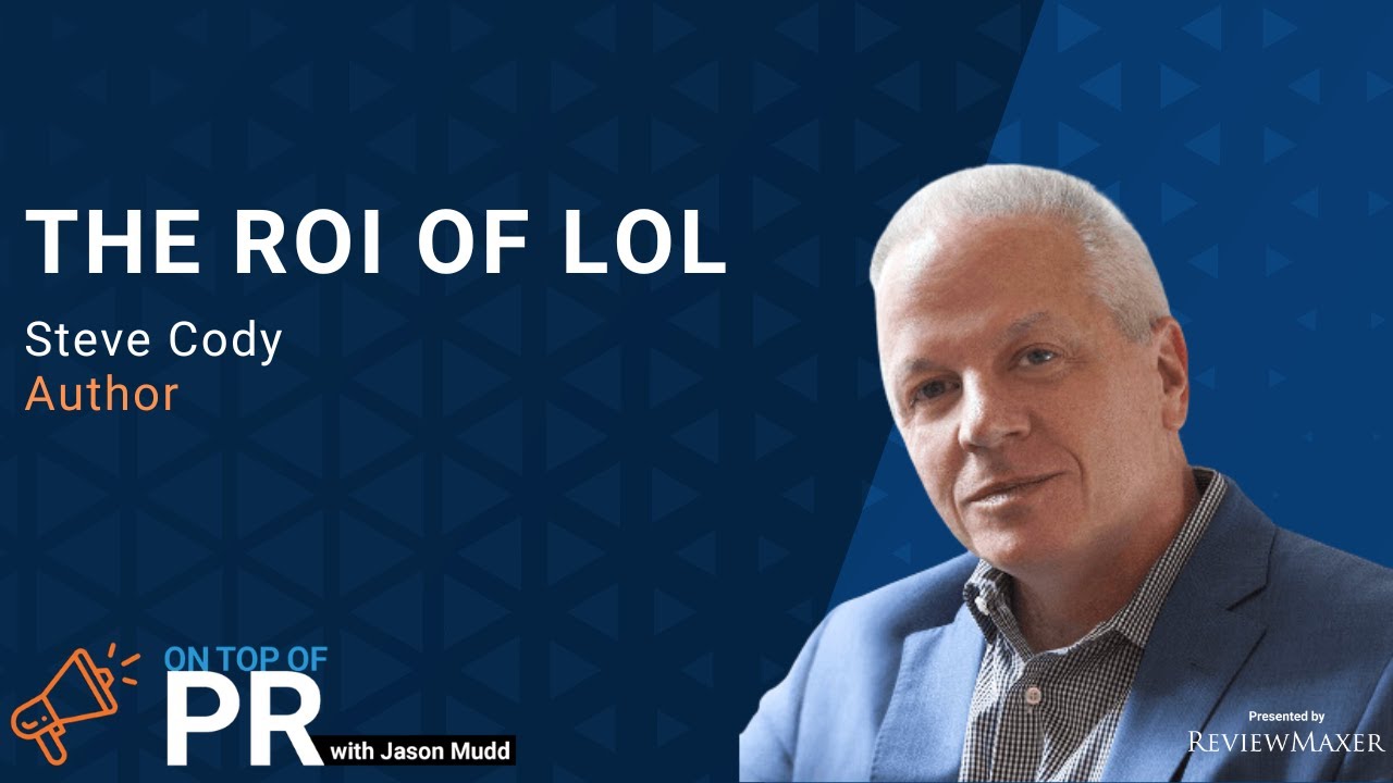 The ROI of LOL with Steve Cody - YouTube