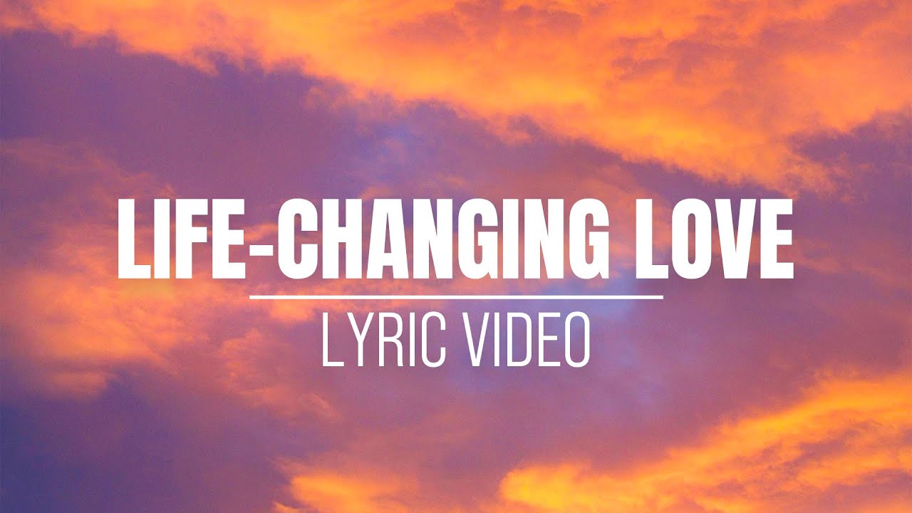 Life-Changing Love - Way Productions (With Lyrics) - YouTube