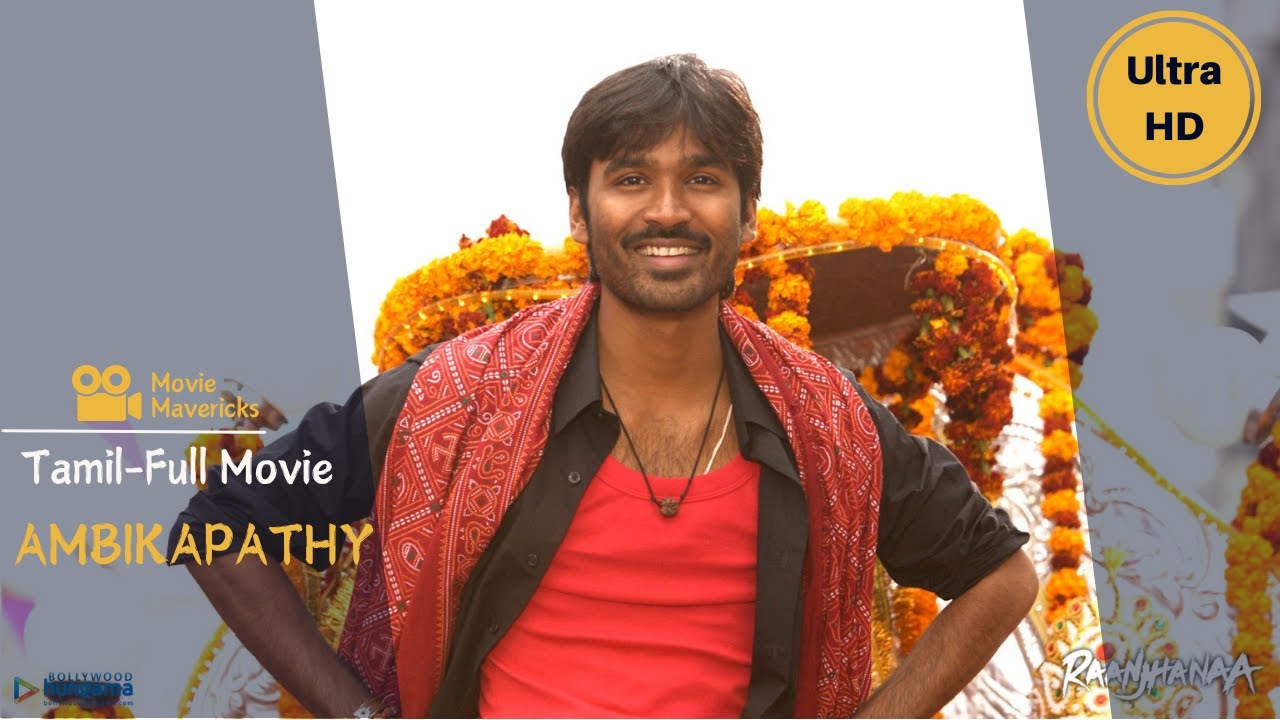 Ambikapathy (2013) | Full Tamil Movie | Dhanush, Sonam Kapoor | A R Rahman Musical | Genere ...