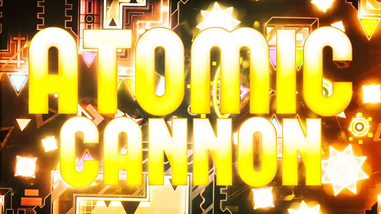 [NEW HARDEST] ATOMIC CANNON 100% (Top 83 Extreme Demon) By LIEB - YouTube