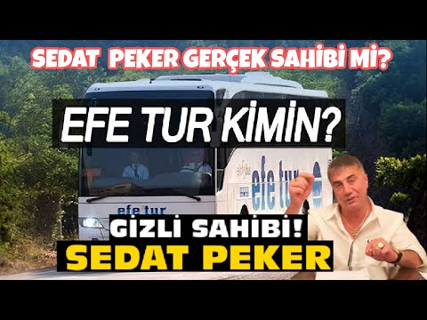 Efe Tur Kimin? SEDAT PEKER mi? Efe Tur Sahibi Kim?