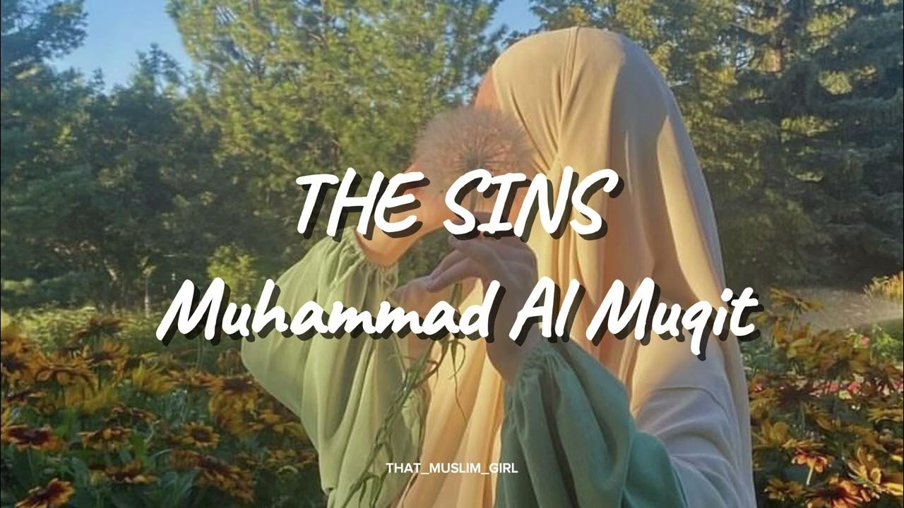 The Sins Beautiful Nasheed - Muhammad Al Muqit #that_girl #hijab #muslimgirl #allah #nasheed ...
