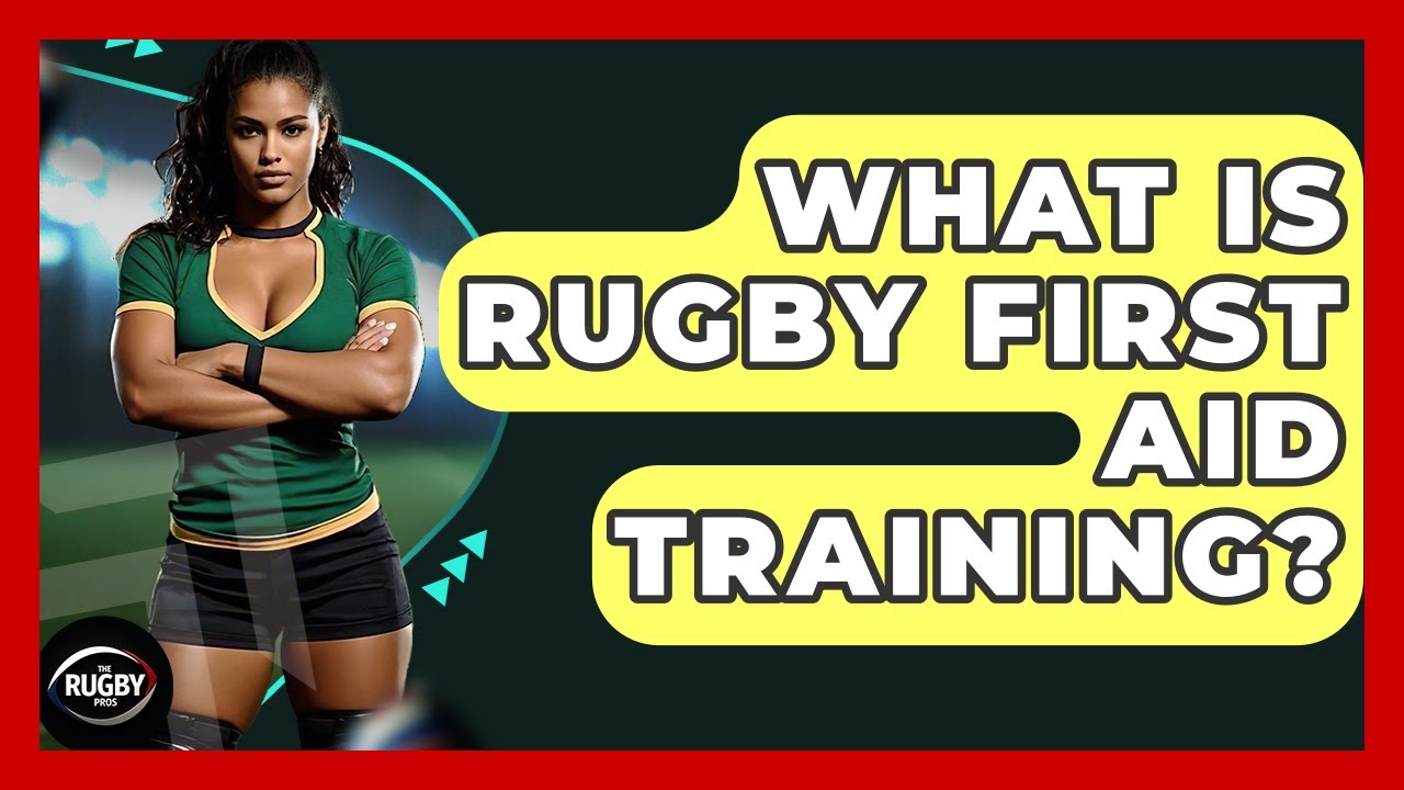 What Is Rugby First Aid Training? - The Rugby Pros - YouTube