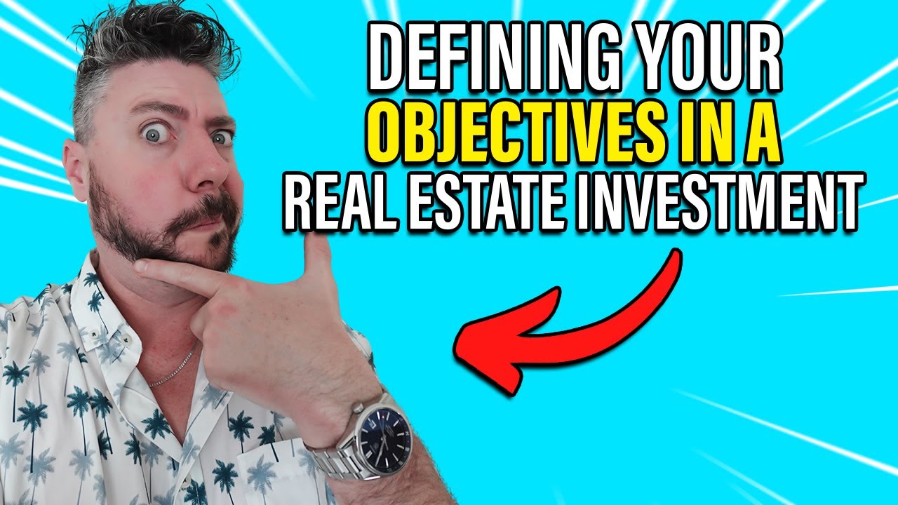 Defining your objectives in a real estate investment - YouTube