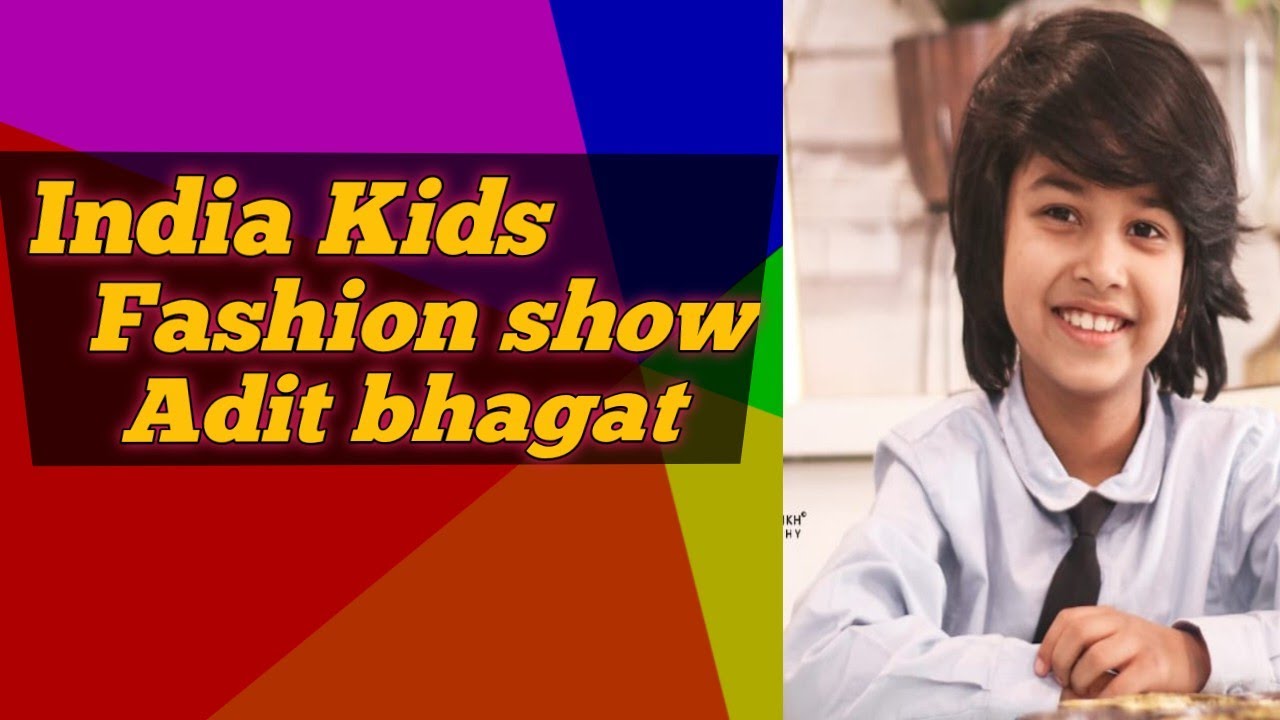 India Kids fashion Show Modling By Adit Bhagat Child Model And Actor ...