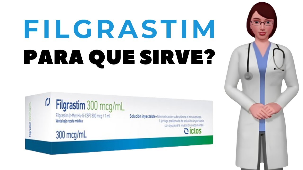 FILGRASTIM para que sirve y que es la filgrastim, filgrastim como ...