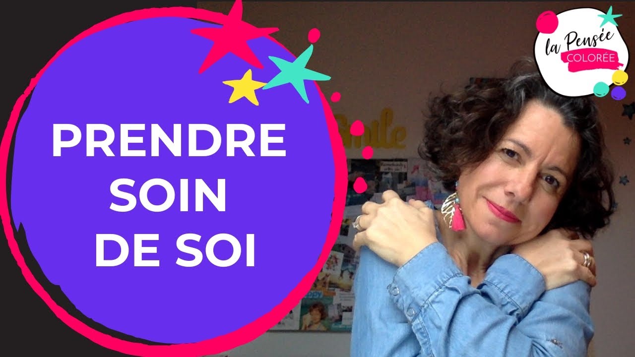 PRENDRE SOIN DE SOI - YouTube