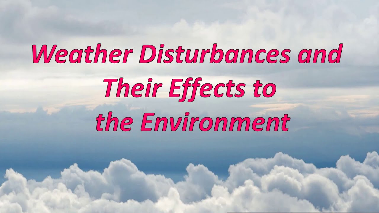Weather Disturbances YouTube weather-disturbances-youtube