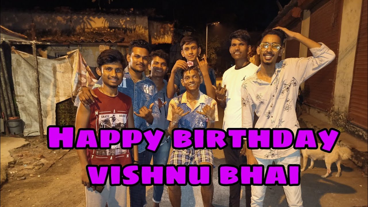 Happy birthday Vishnu Bhai🤩 - YouTube