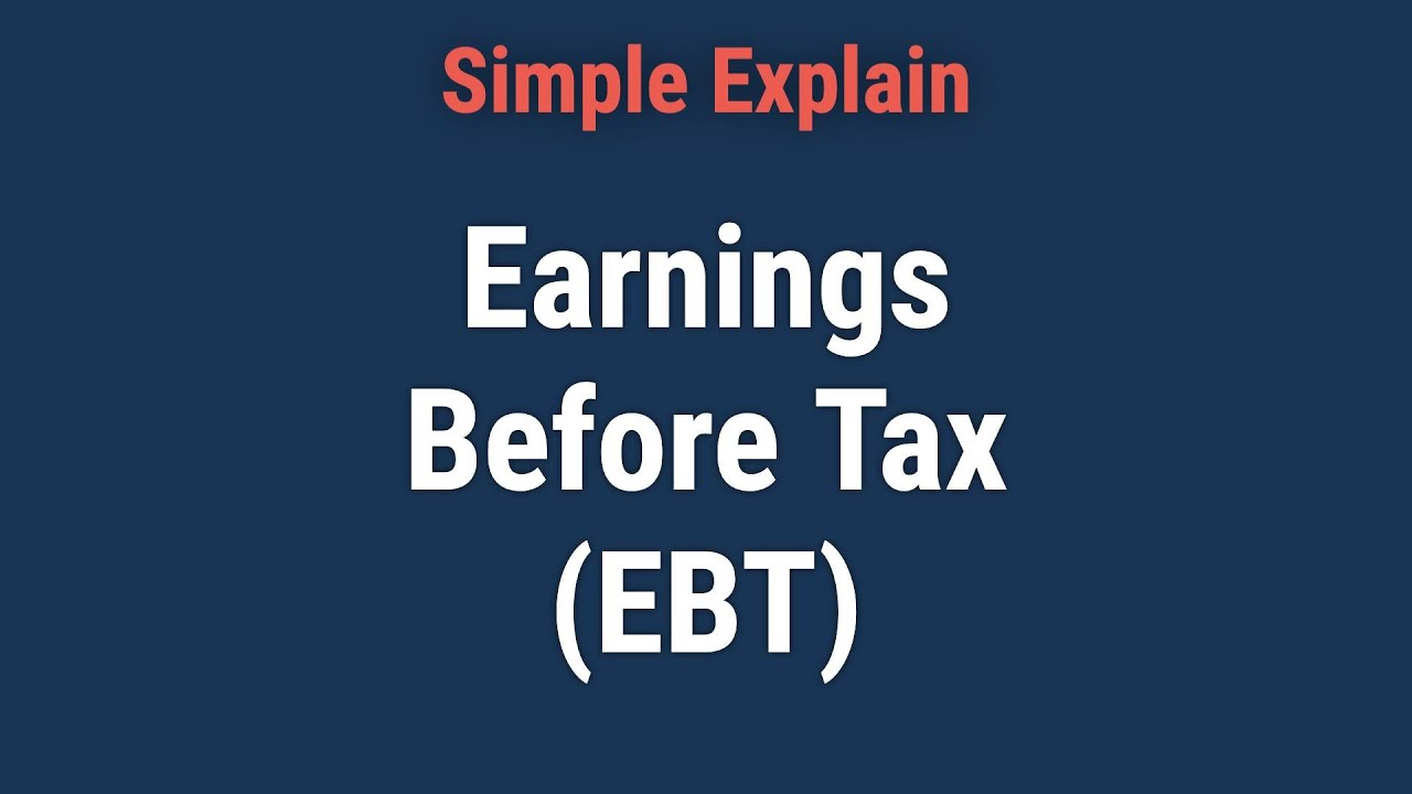 What Is Earnings Before Tax (EBT)? - YouTube