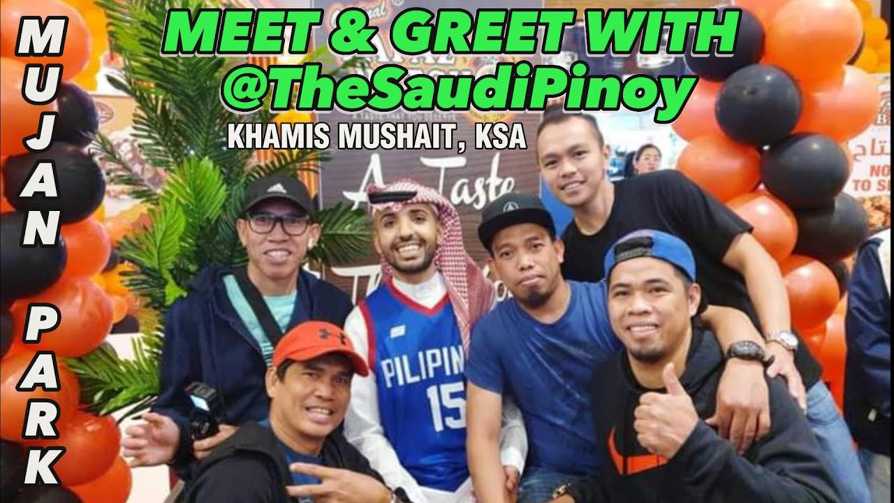MEET & GREET WITH THE @saudipinoy| LAPAZ BATCHOY | MUJAN PARK, KHAMIS ...