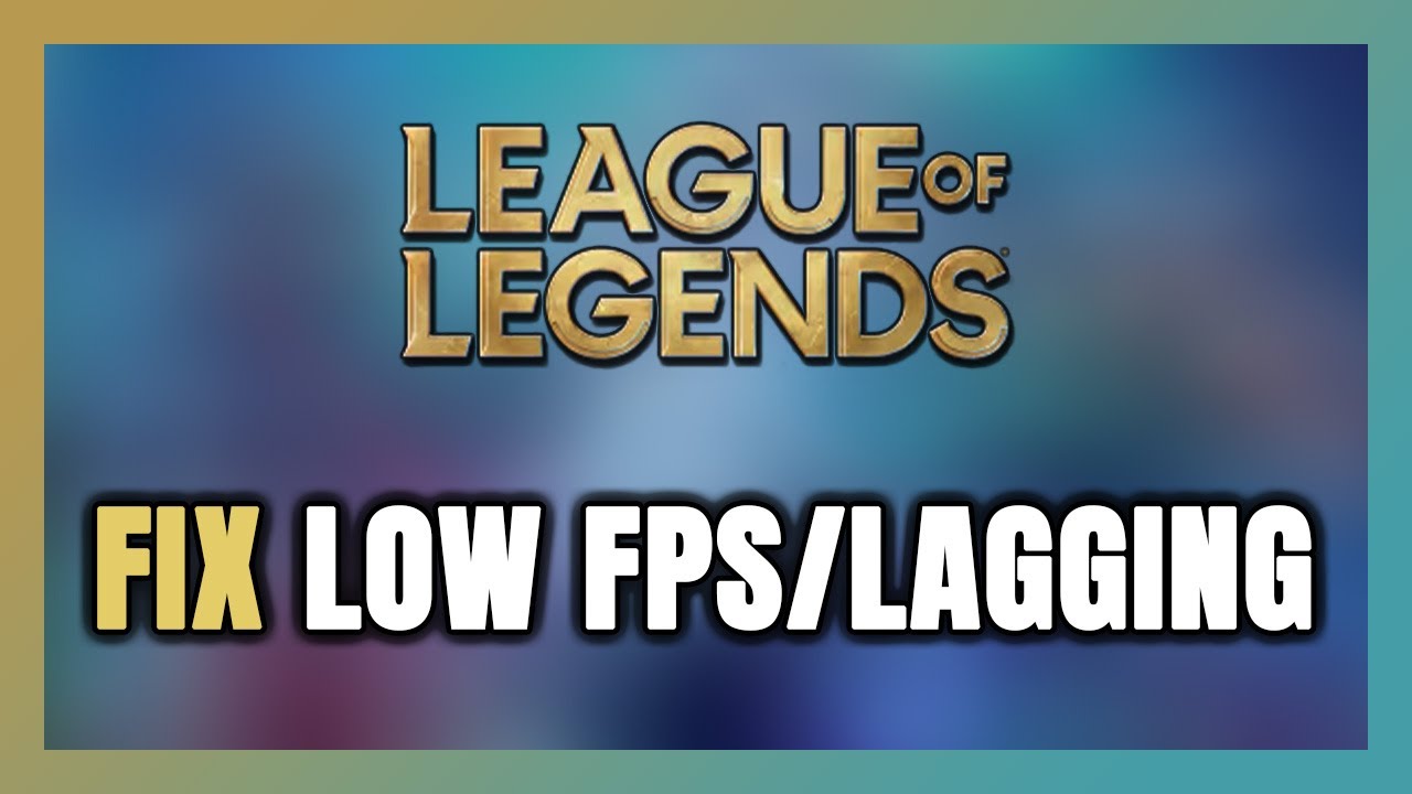 How to FIX League of Legends Low FPS & Lagging! - YouTube