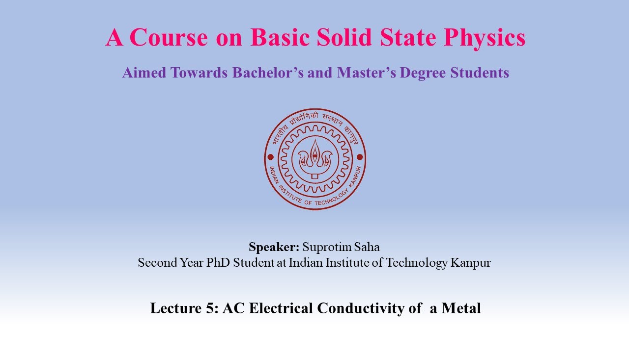 Lecture 05: AC Electrical Conductivity of a Metal - YouTube