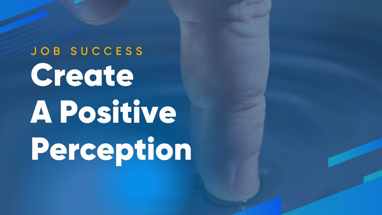 Job success : Create positive perception - YouTube