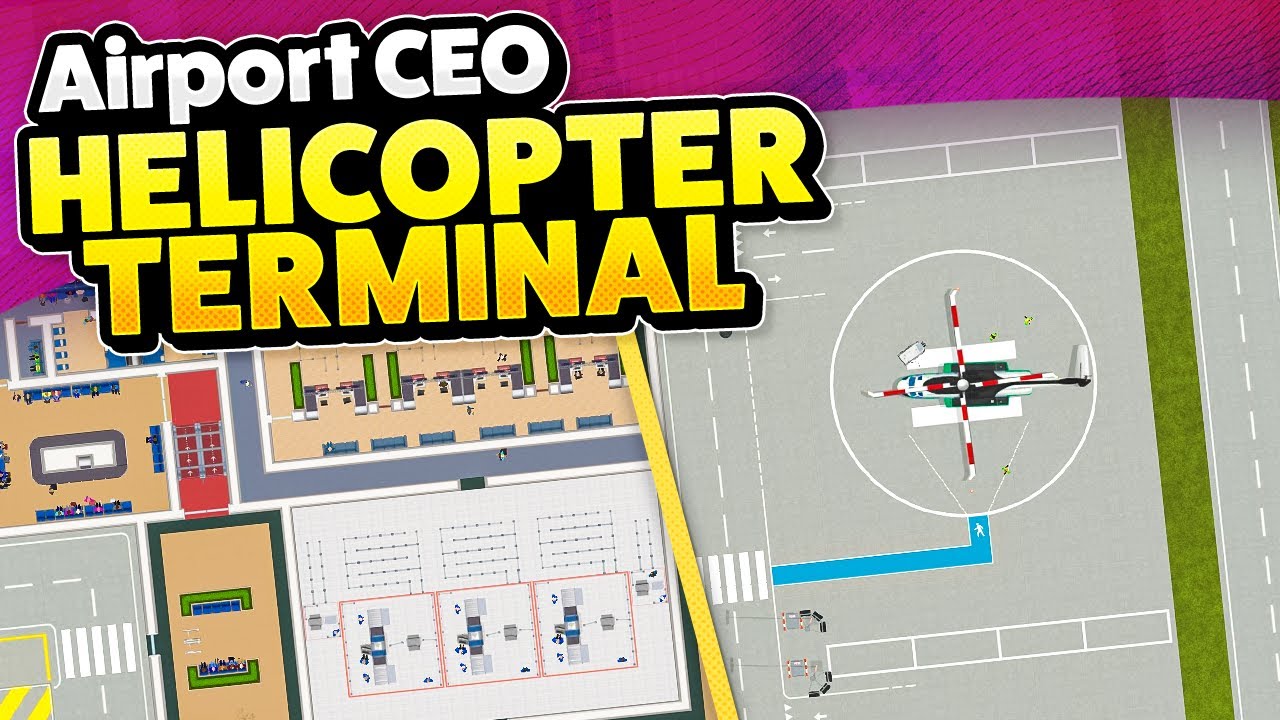 Building a Dedicated HELICOPTER TERMINAL in Airport CEO! - YouTube