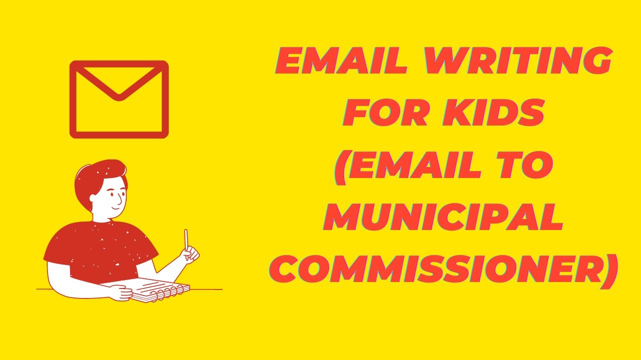 Email Writing for Kids (Email to Municipal Commissioner) - Essay In ...