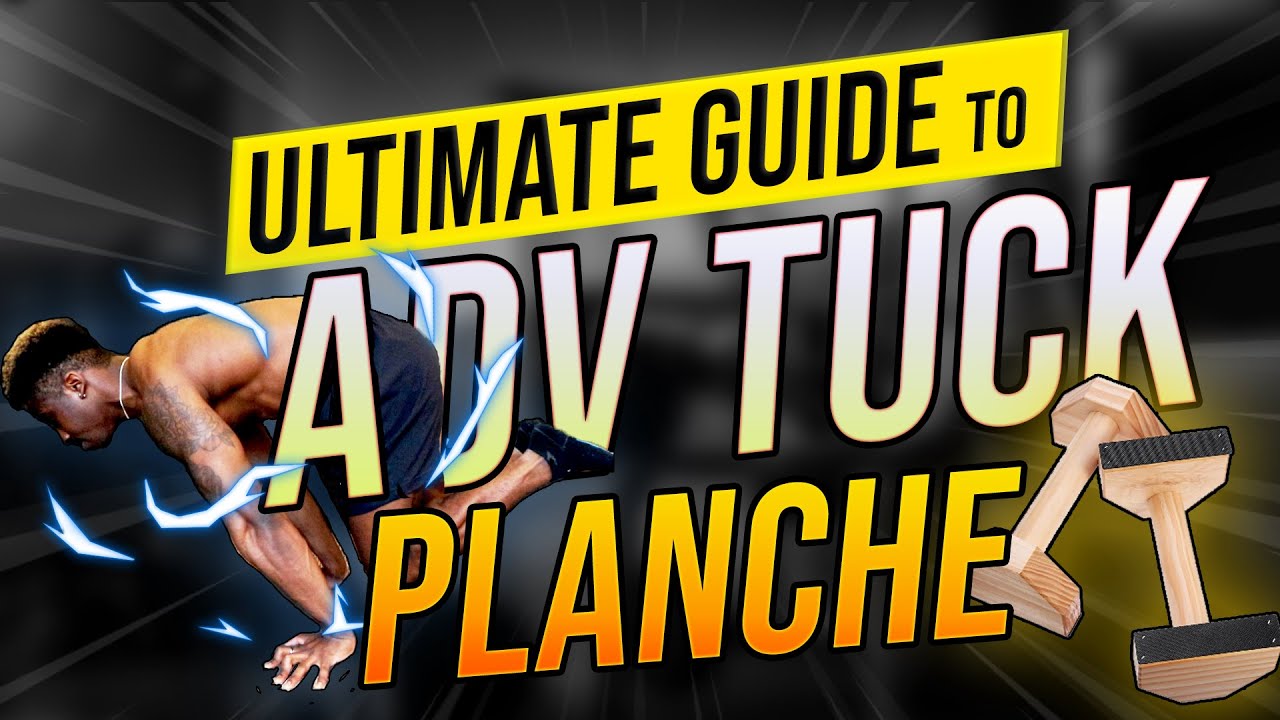 THE ULTIMATE ADVANCED TUCK PLANCHE GUIDE | How to Advanced Tuck Planche ...