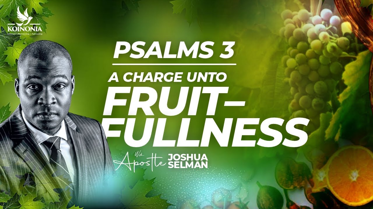 PSALM 3 (A CHARGE UNTO FRUITFULNESS)|AGAPE INT’L ANNUAL CONVENTION 2023 ...