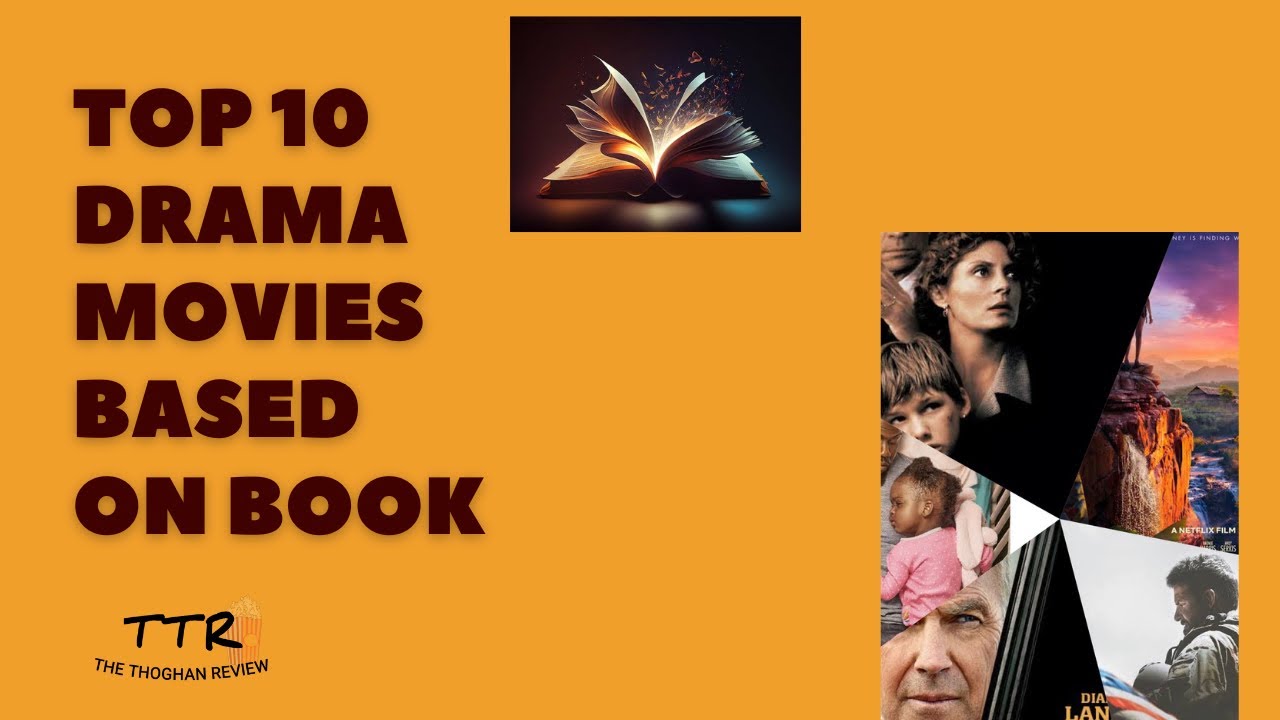 Top 10 Drama Movies Based On Books - YouTube