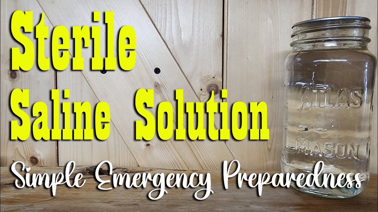 DIY Sterile Saline Solution ~ A must have for Emergency Preparedness ...