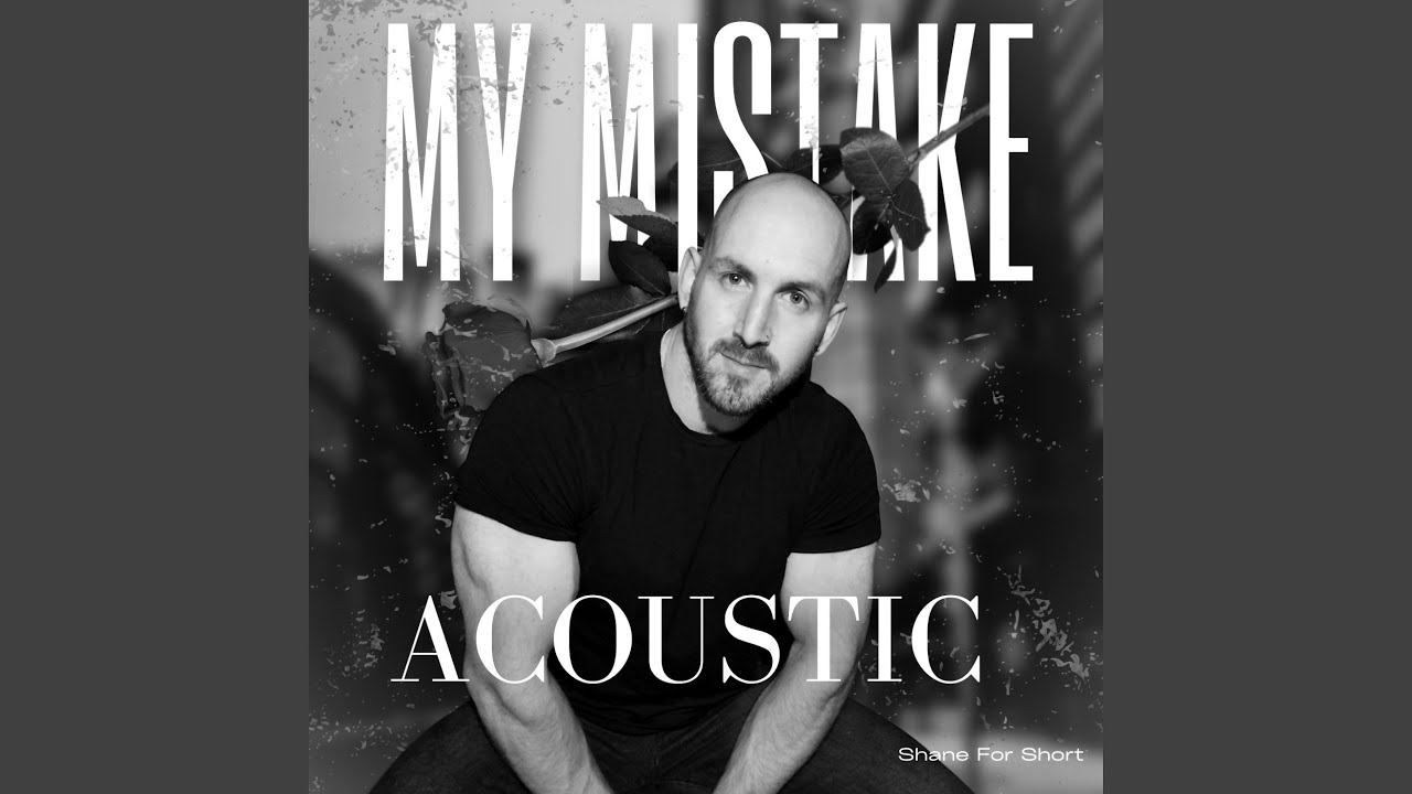 My Mistake (Acoustic Version) - YouTube
