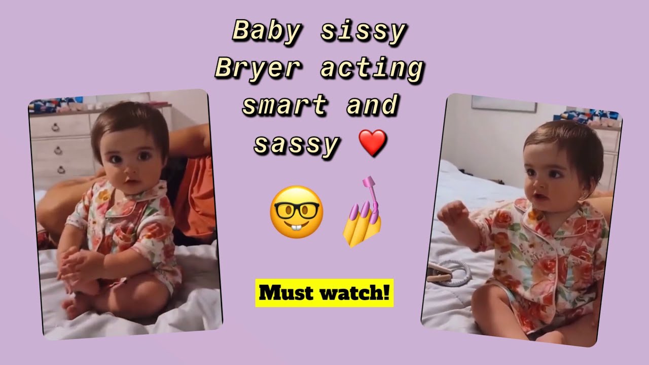 Baby sissy Bryer acting smart and sassy 😍 ️. ! MUST WATCH ...