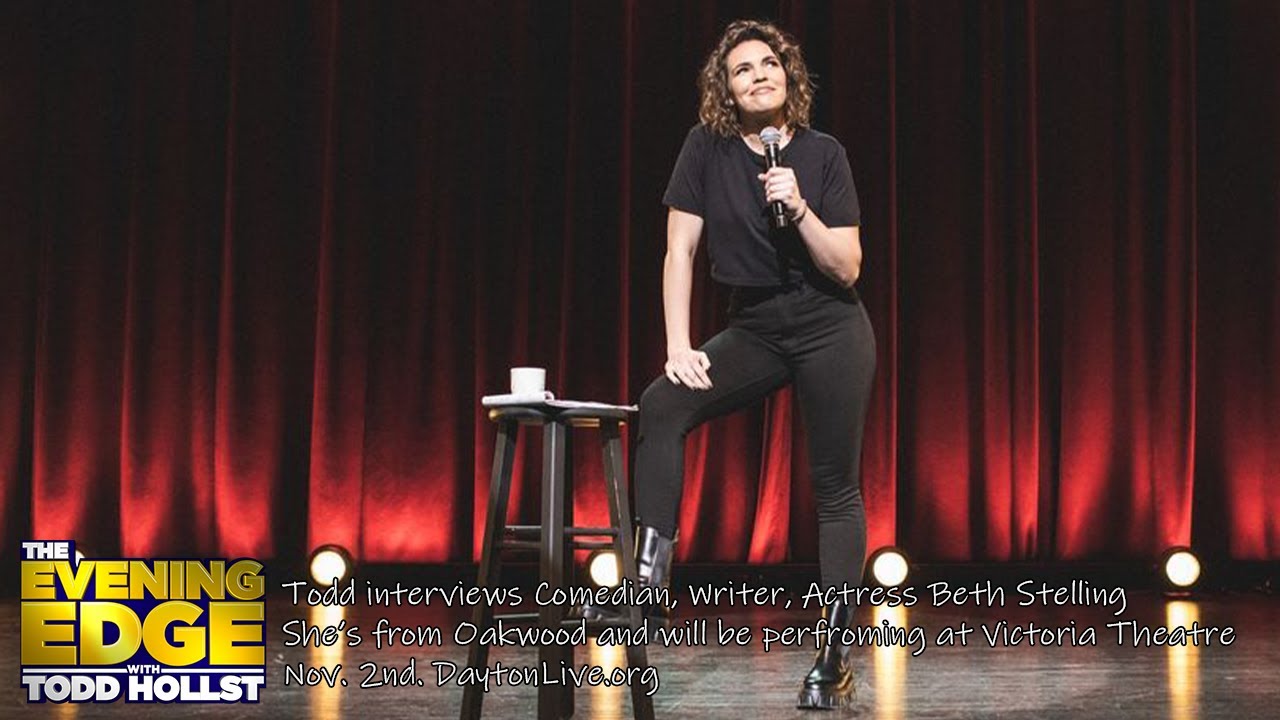 Todd interviews comedian Beth Stelling who's from Dayton, Ohio and will ...