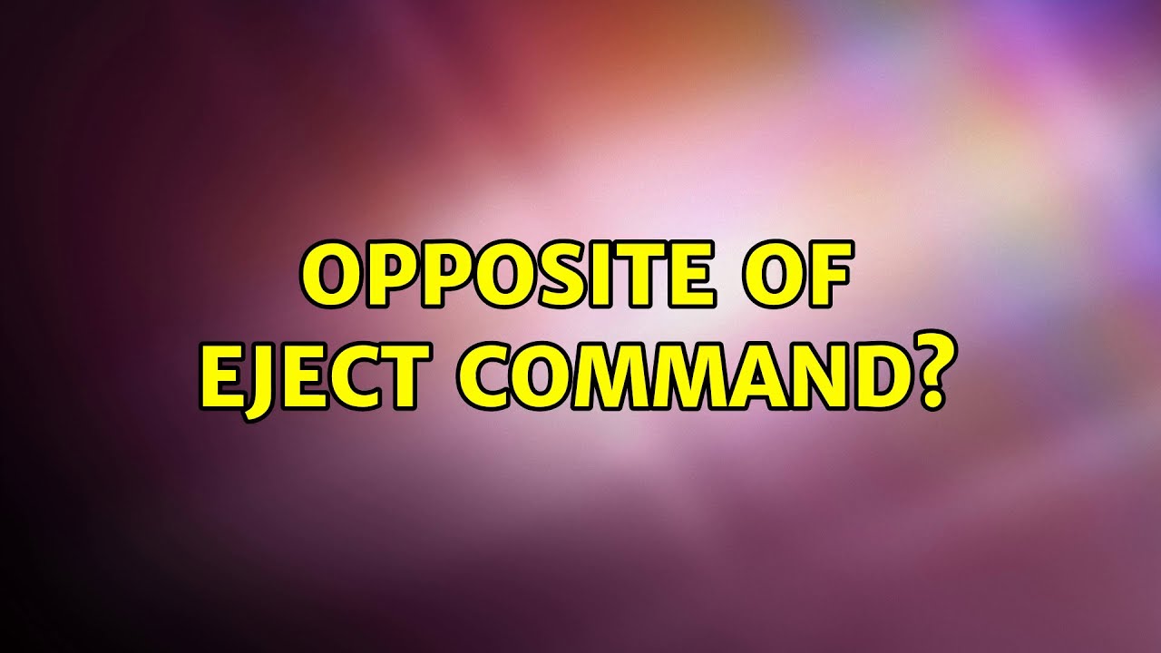 Ubuntu: opposite of eject command? - YouTube
