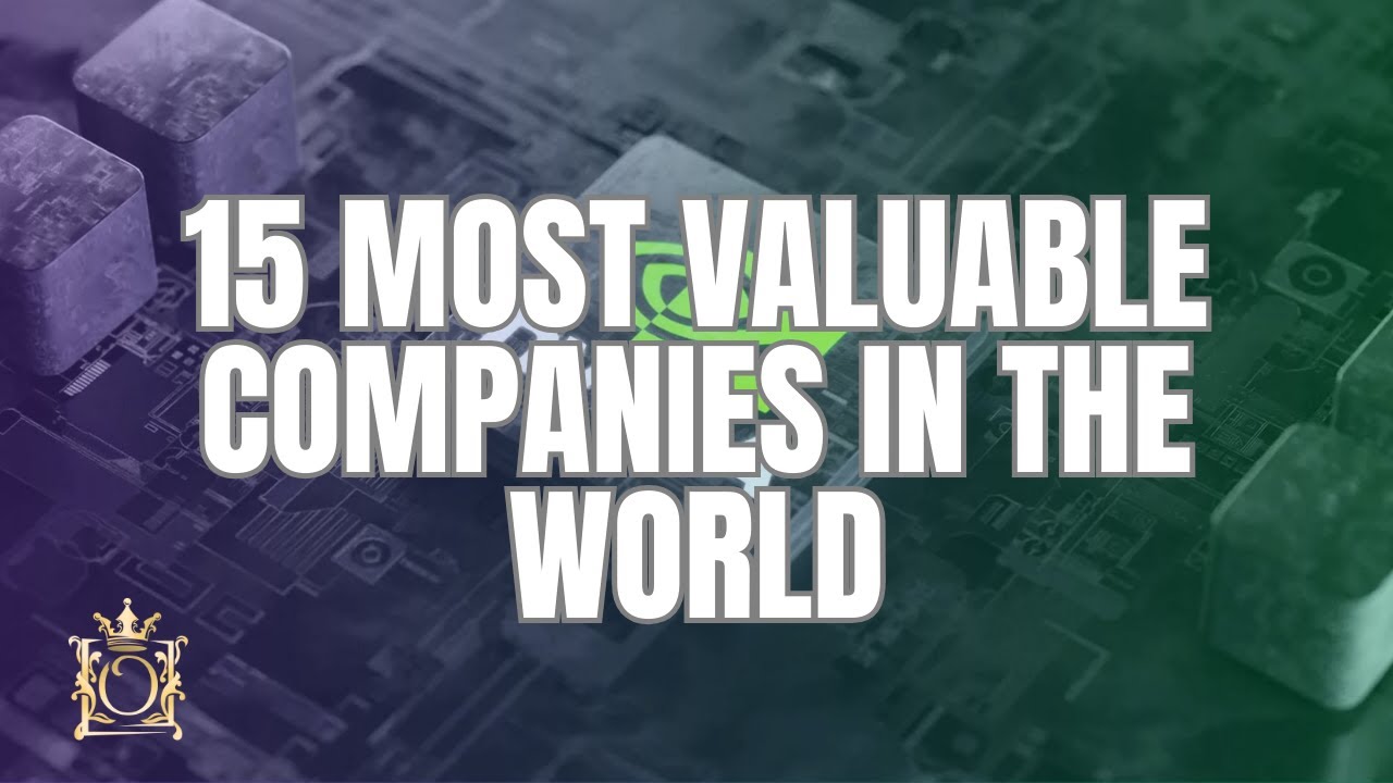 15 Most Valuable Companies in the World | Opulence Luxury - YouTube