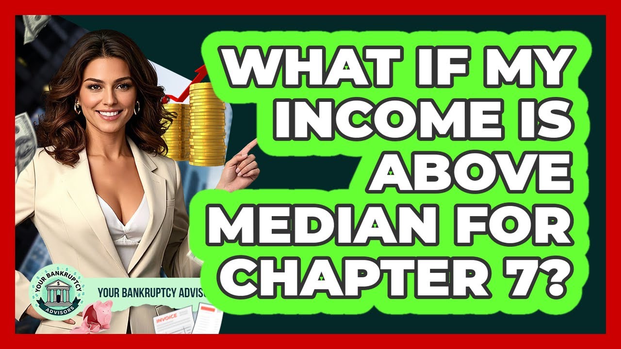 What If My Income Is Above Median For Chapter 7? - YouTube