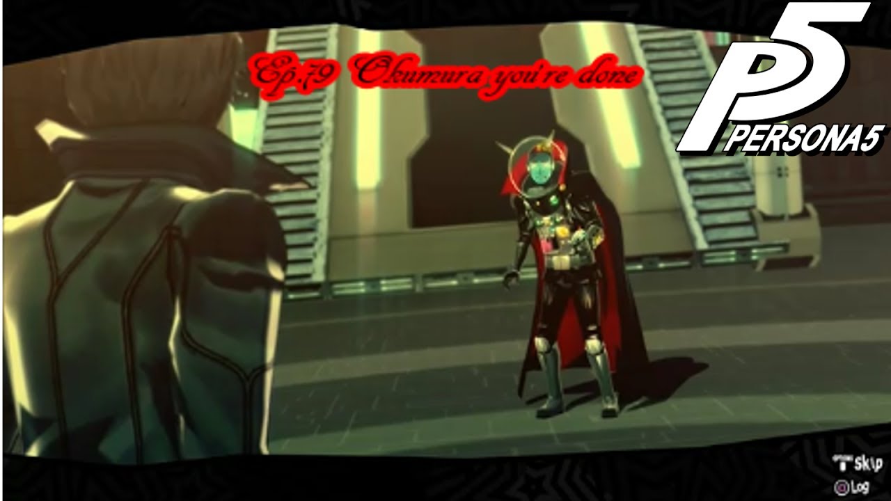 Persona 5 Gameplay Walkthrough Ep 79 Okumura you're done Shadow Okumura ...