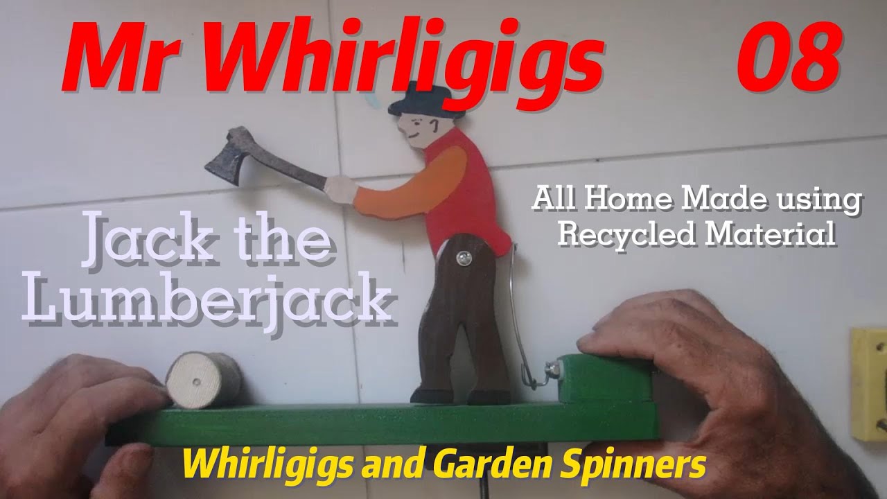 Whirligigs and Garden Spinners 08 Jack the Lumberjack Assembly. - YouTube