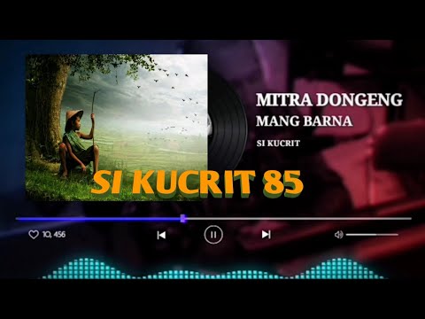 Dongeng Mang Barna si Kucrit