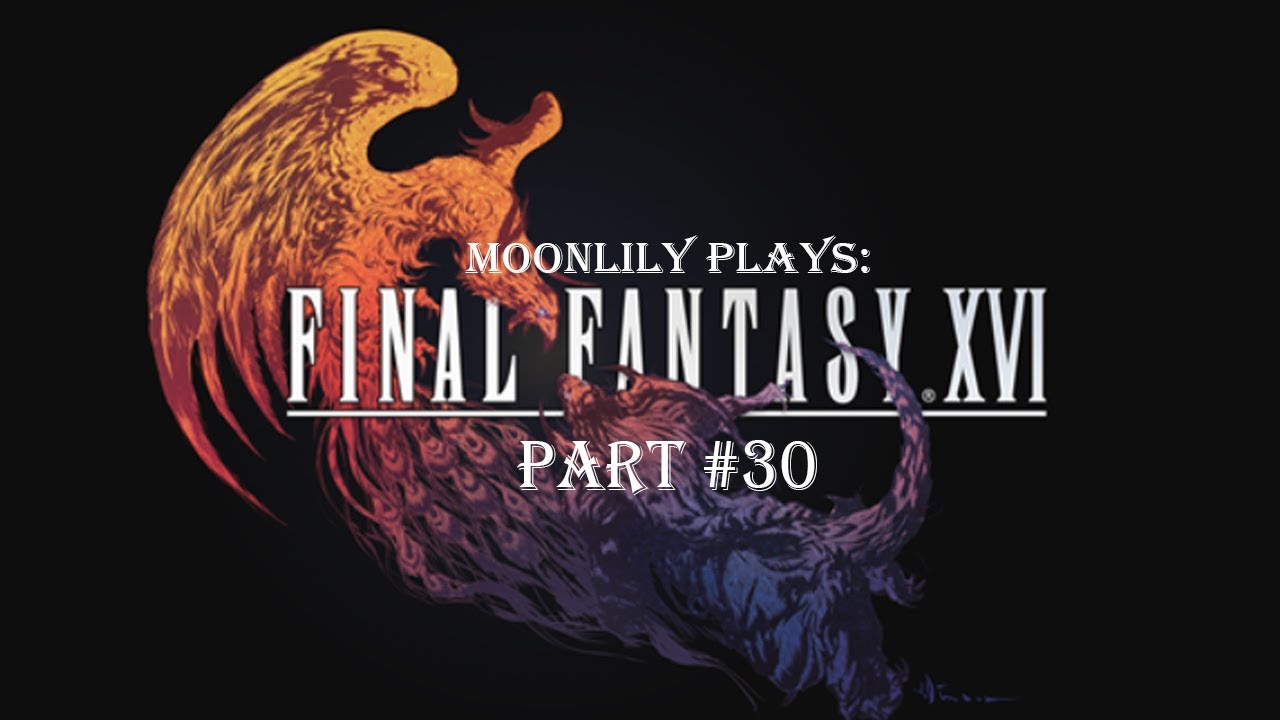 Final Fantasy XVI: First playthrough part #30 - YouTube