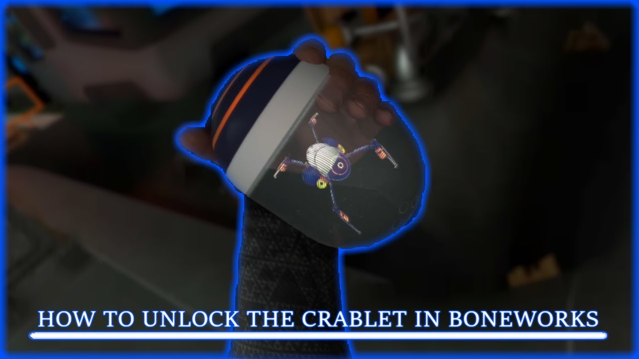 How To Unlock The Crablet in Boneworks - YouTube