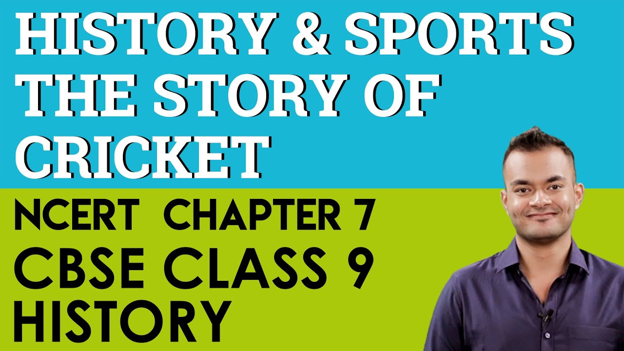 Chapter 7 History and Sports: The Story of Cricket History CBSE NCERT ...