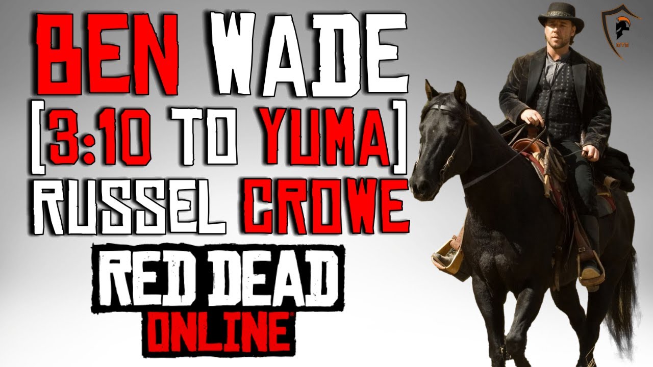 Ben Wade (Russel Crowe - 3:10 to Yuma) Outfit Guide - Red Dead Online ...