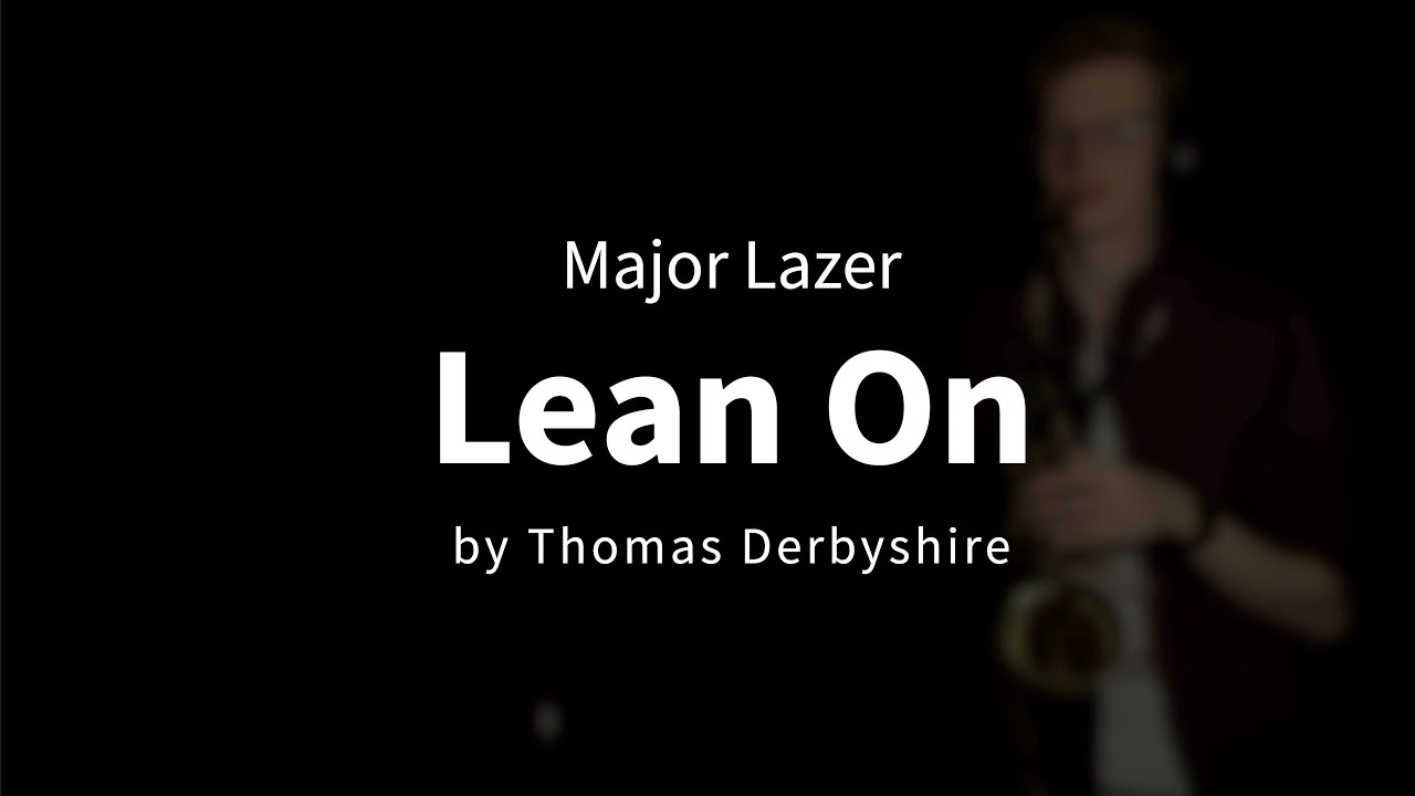 Lean On // Major Lazer - Saxophone Cover - YouTube