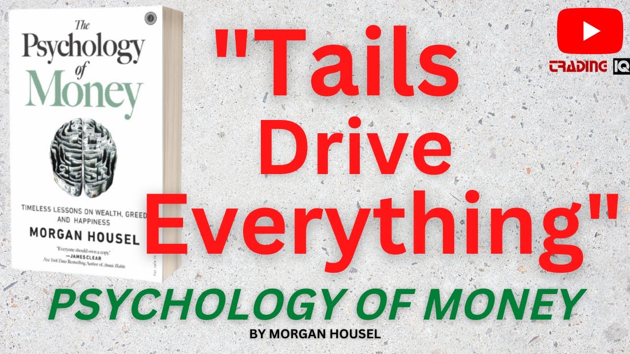 Psychology Of Money | Tails Drive Everything | How to be Successful In ...