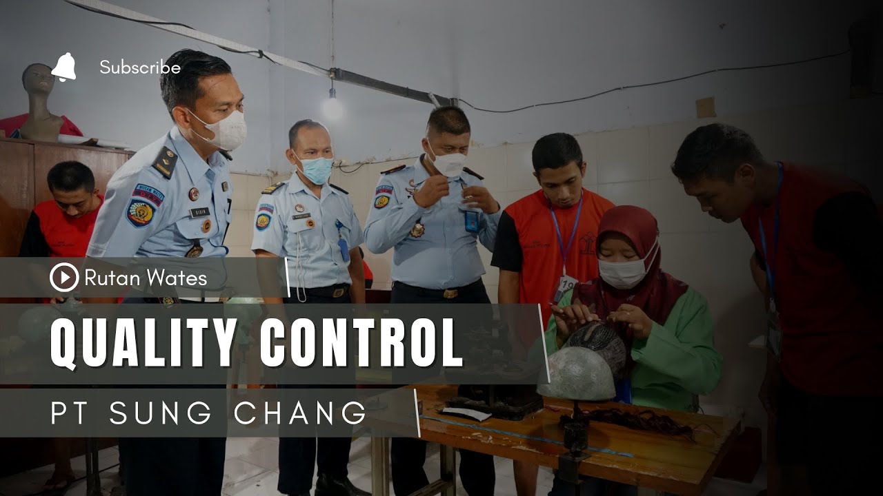 QUALITY CONTROL PT SUNG CHANG DI RUTAN WATES - YouTube