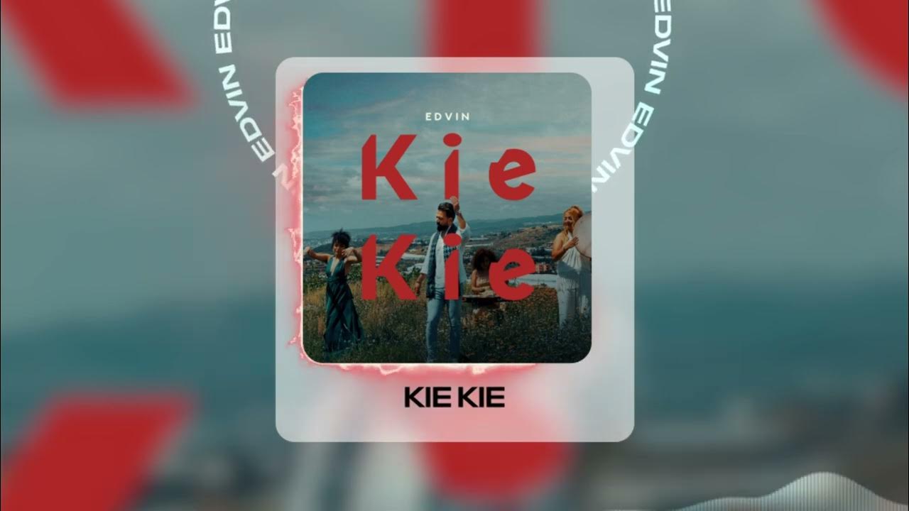 edvin - kie kie - YouTube