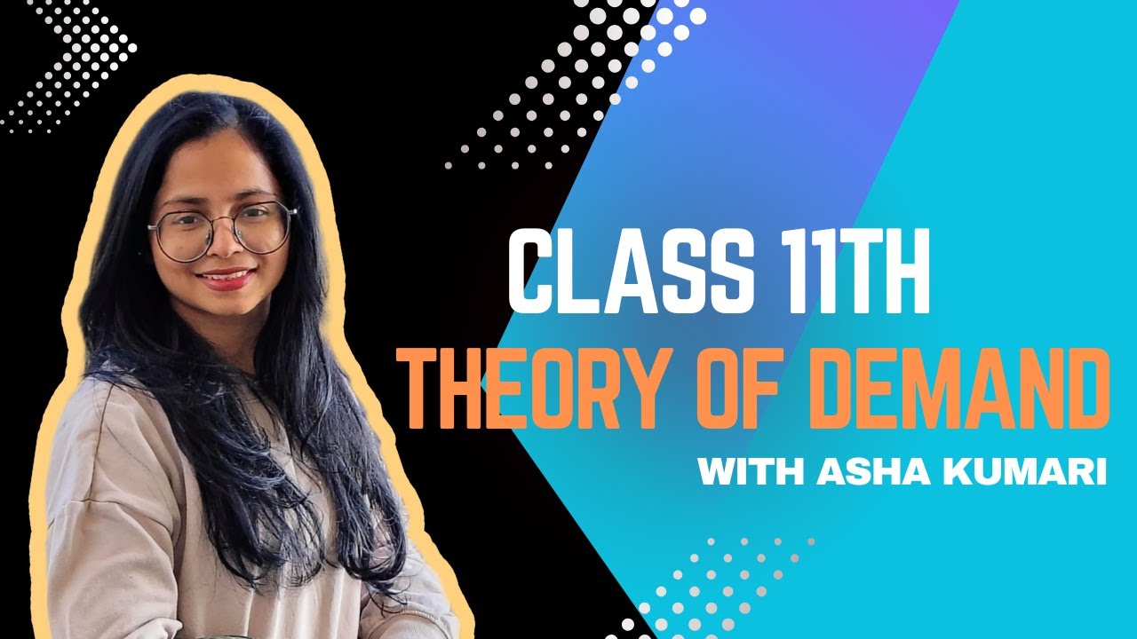 LECTURE 1 | CLASS 11 - DEMAND OF THEORY | ECONOMICS | NCERT - YouTube