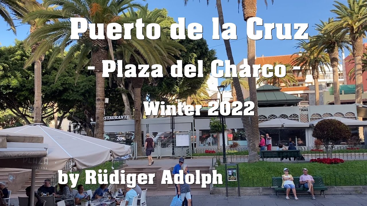 Puerto de la Cruz - Plaza del Charco Winter 2022 - by Rüdiger Adolph ...