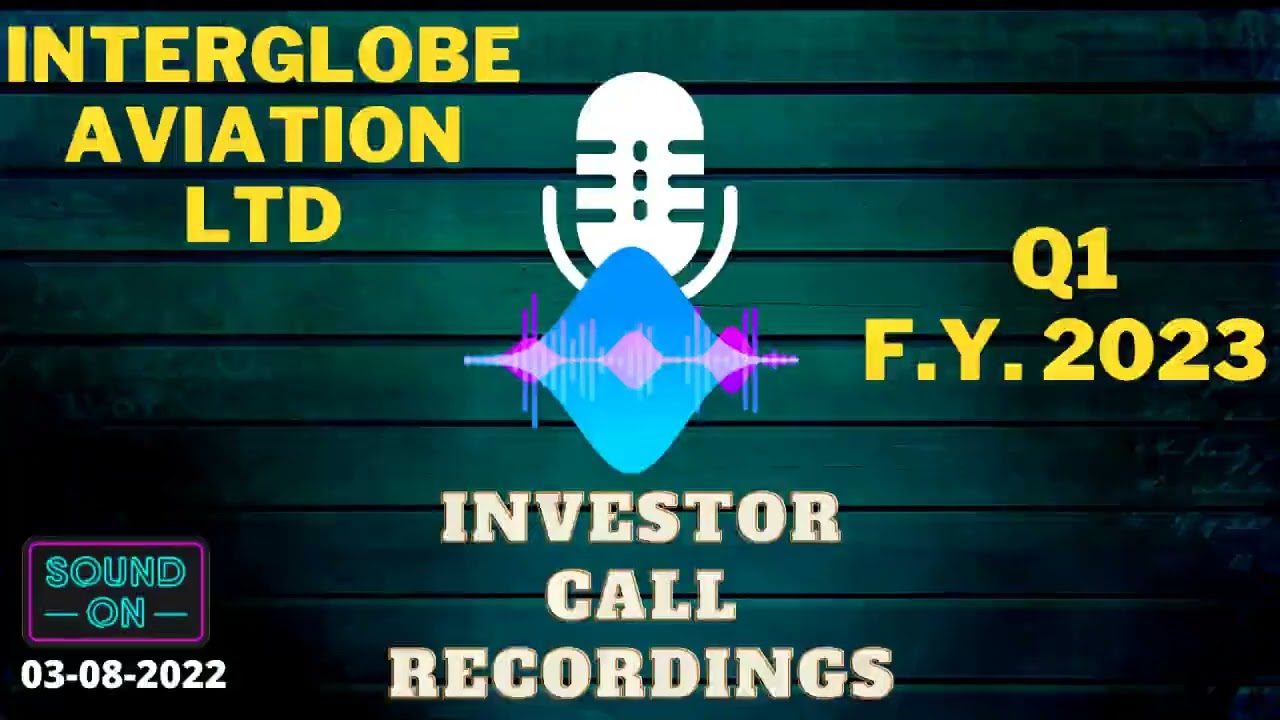 INTERGLOBE AVIATION LIMITED Q1 FY23 | INVESTOR CALL RECORDINGS | EARNING CALL #earningcall - YouTube
